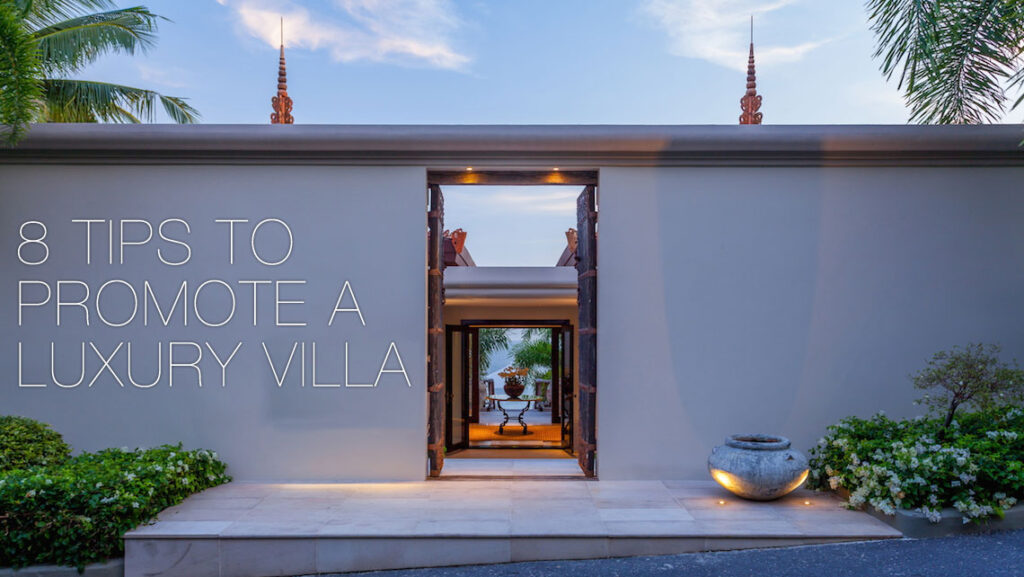 8 Tips On How To Promote Your Villa To Get More Bookings